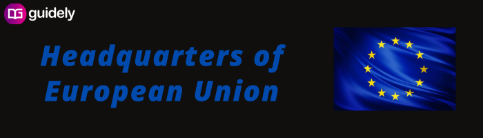 The headquarters of European Union is at