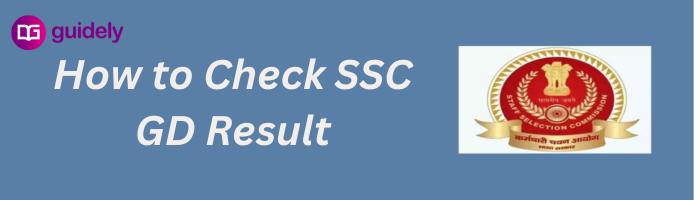 How to Check SSC GD Result