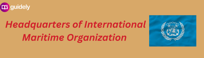 International Maritime Organization Headquarters Located in
