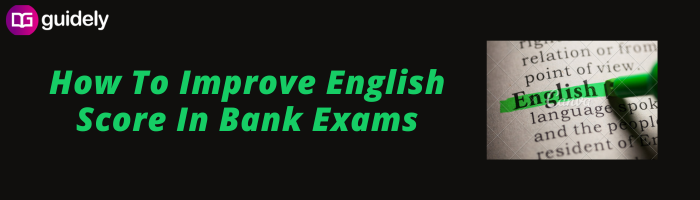 How To Improve English Score In Bank Exams?