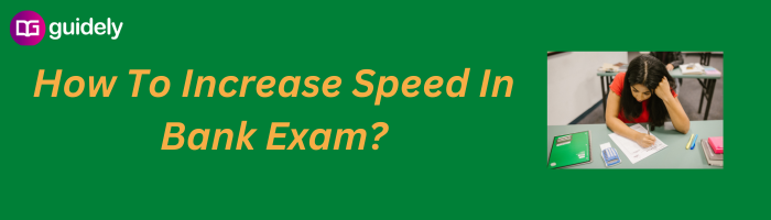 How To Increase Speed In Bank Exam?
