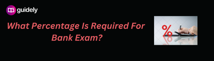 What Percentage Is Required For Bank Exam?