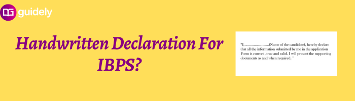 What Should Be Written In Handwritten Declaration For IBPS?