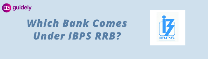 Which Bank Comes Under IBPS RRB?