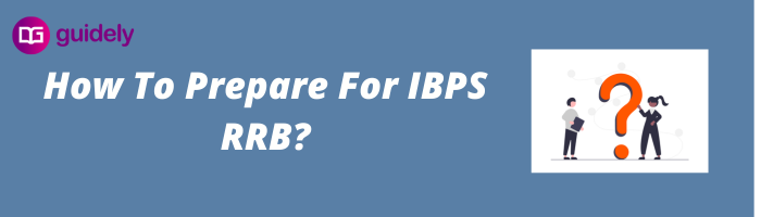 How To Prepare For IBPS RRB?
