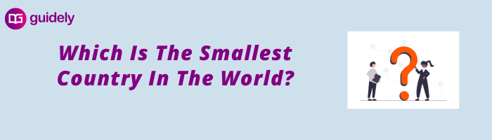 Which Is The Smallest Country In The World?