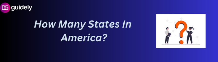 How Many States In America?