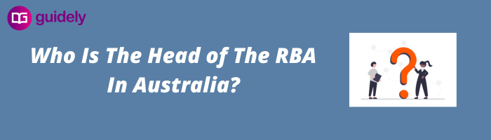 Who Is The Head of The RBA In Australia?