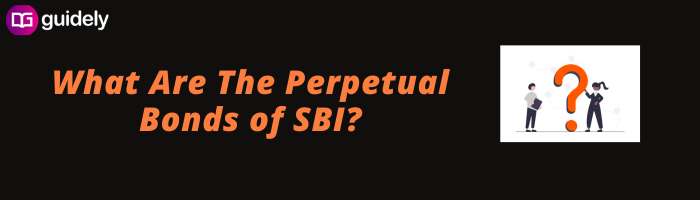 What Are The Perpetual Bonds of SBI?