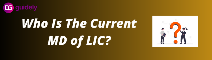 Who Is The Current MD of LIC?
