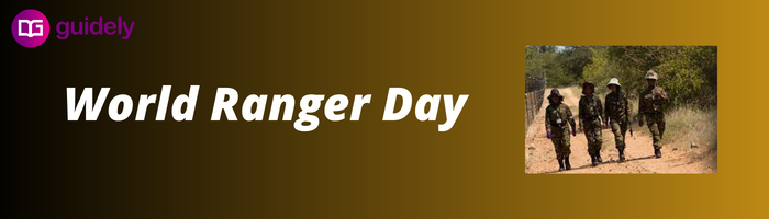 World Ranger Day 2025: July 31 History, Theme, Significance, and Quotes