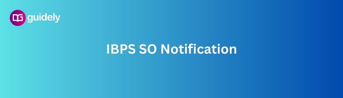 IBPS SO Notification 2023 PDF: Download Link
