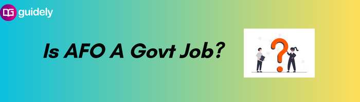 Is AFO A Govt Job?