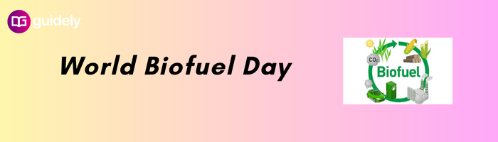 World Biofuel Day 2025: August 10 History, Theme, Significance, and Quotes