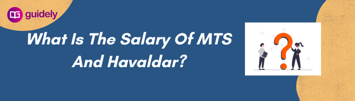 What Is The Salary Of MTS And Havaldar?