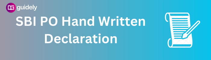 SBI PO Handwritten Declaration 2025 Format, Size, File Type