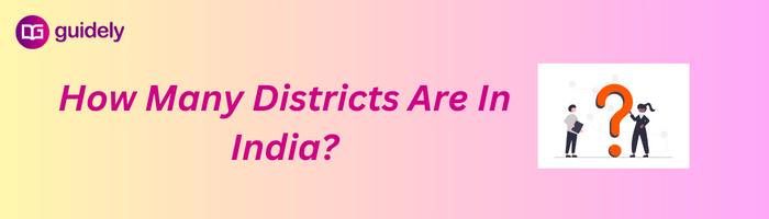 How Many Districts Are In India?