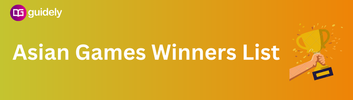 Asian Games 2023 Medal Table Full List: Winners List