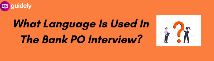 What Language Is Used In The Bank PO Interview?