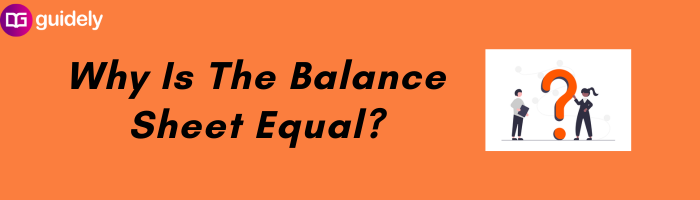 Why Is The Balance Sheet Equal?