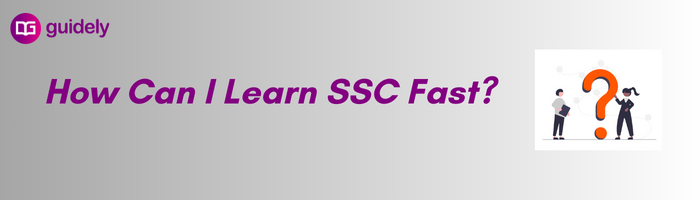 How Can I Learn SSC Fast?