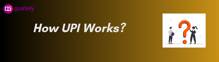 How UPI Works?