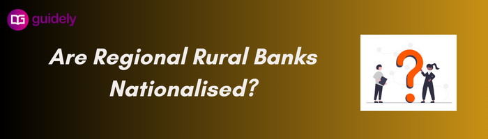 Are Regional Rural Banks Nationalised?