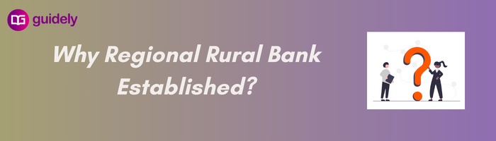 Why Regional Rural Bank Established?