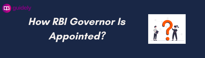 How RBI Governor Is Appointed?