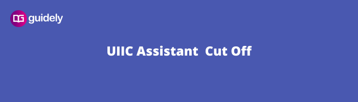 UIIC Assistant Cut Off 2026, State wise Previous Year Data