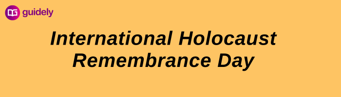 International Holocaust Remembrance Day 2025 History, Theme