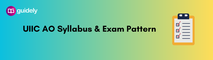 UIIC AO Syllabus 2025 PDF Download: Exam Pattern