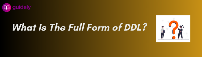 What Is The Full Form of DDL?