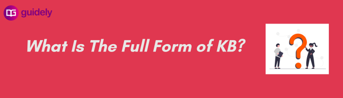 What Is The Full Form of KB?