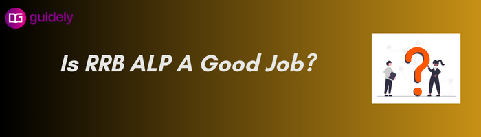 Is RRB ALP A Good Job?