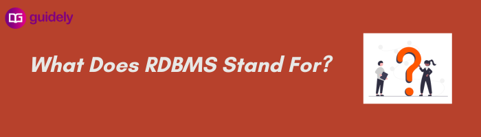 What Does RDBMS Stand For?