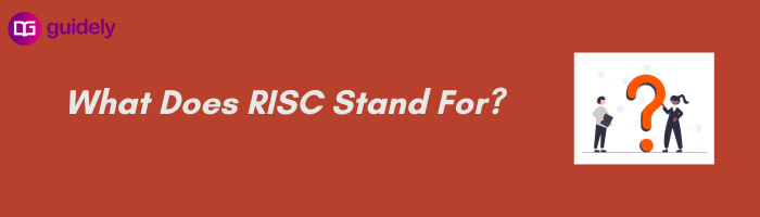 What Does RISC Stand For?