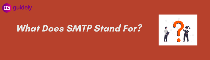 What Does SMTP Stand For?