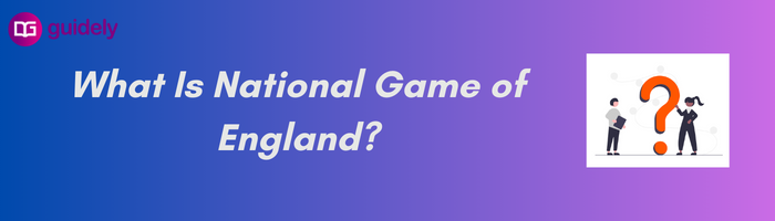 What Is National Game of England?