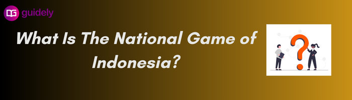 What Is The National Game of Indonesia?