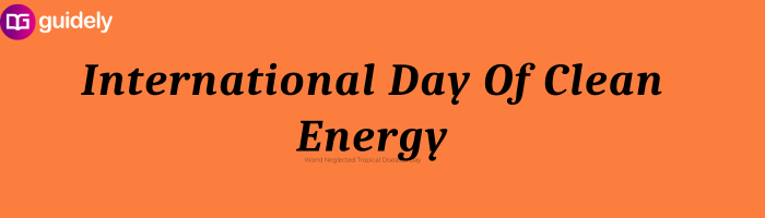 International Day Of Clean Energy 2026 Theme, Quotes