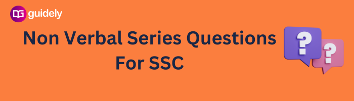 Non Verbal Series Questions For SSC PDF: CGL, CHSL, GD