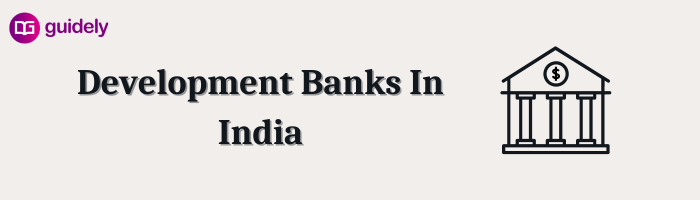 Development Banks in India PDF 2025: List, Meaning, Structure