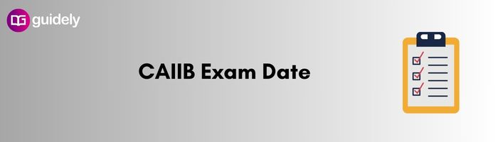 CAIIB Exam Date 2026, Schedule for All Papers