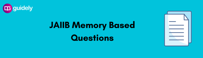 JAIIB Memory Based Questions 2025: Download PDF