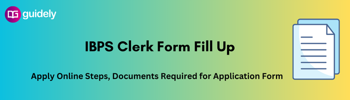 IBPS Clerk Apply Online 2025, Documents for Form Fill Up