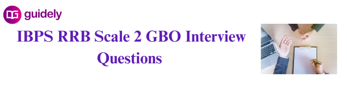 IBPS RRB Scale 2 GBO Interview Questions PDF