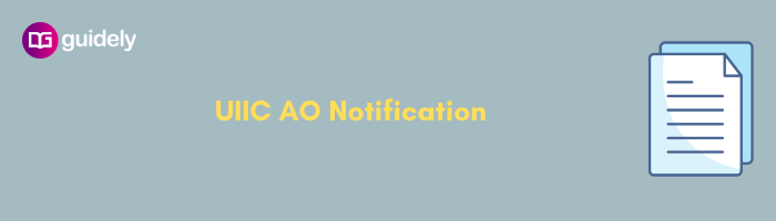 UIIC AO Notification 2025 PDF, Vacancy, Exam Date
