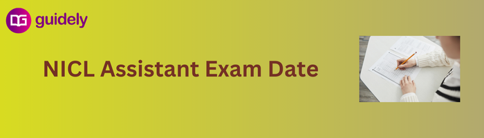 NICL Assistant Exam Date 2024: Mains, Prelims