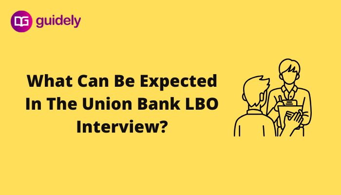 What Can Be Expected In The Union Bank LBO Interview?